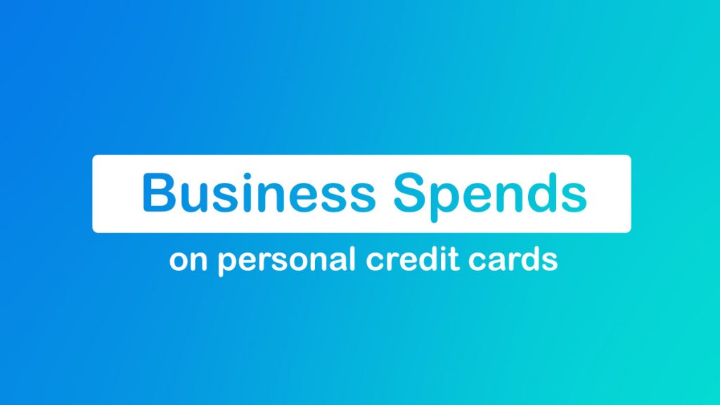 Business Spends on Personal Credit Cards – Everything you need to know ...