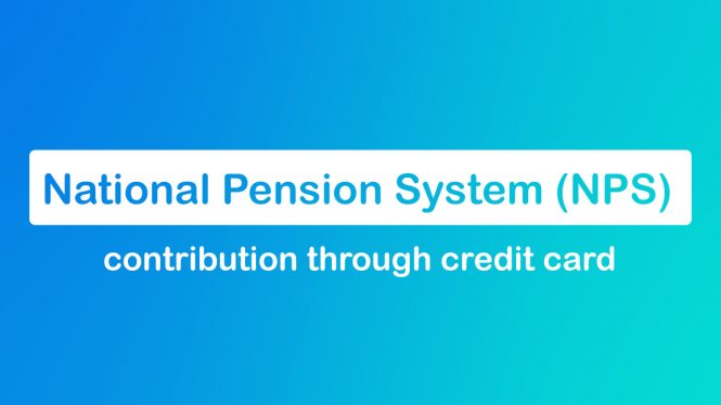 NPS Contribution through Credit Cards – Everything you need to Know ...