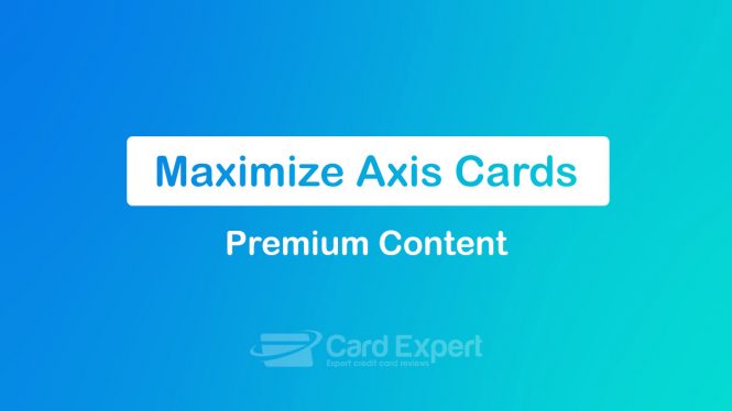 Axis Bank Reserve Credit Card Review – CardExpert Axis Bank Reserve Credit Card Review – CardExpert