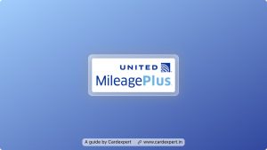Guide: United Airlines MileagePlus for Indians – CardExpert